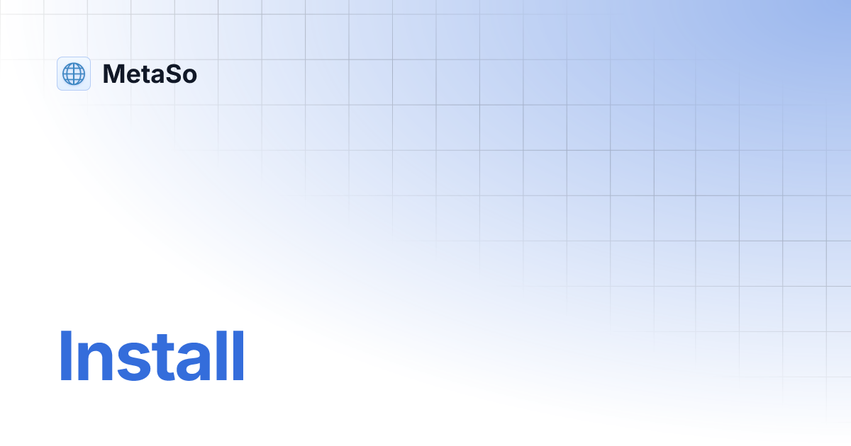 Install | MetaSo